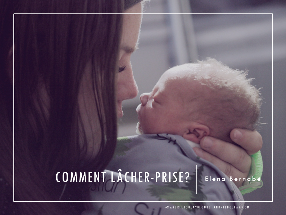 Elena BERNABÈ: Comment lâcher-prise? – Andree Boulay Blogue